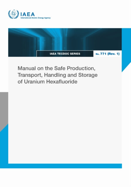 Manual on the Safe Production, Transport, Handling and Storage of Uran ...